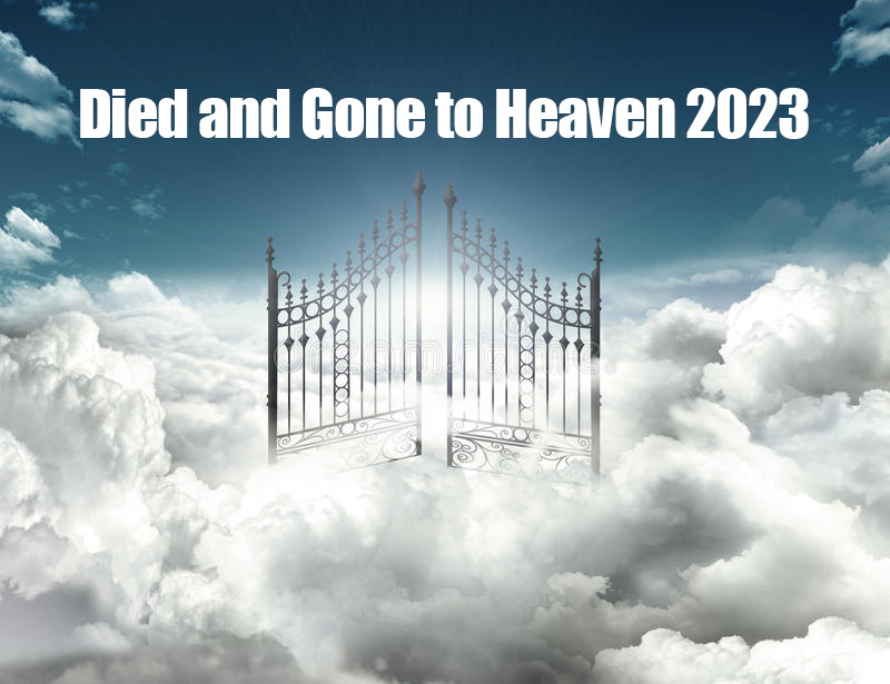 Died and Gone To Heaven 2023 - This Day In Music